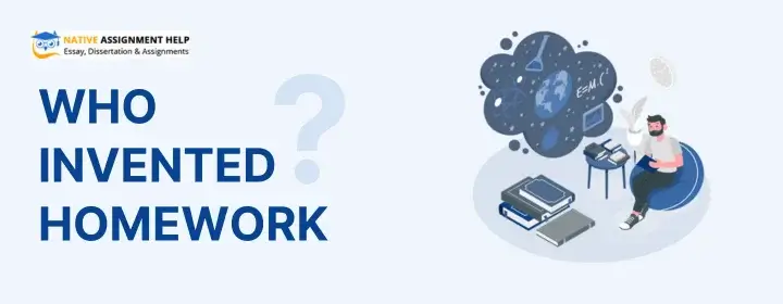 Who Invented Homework and Why? Explore Expert Guide